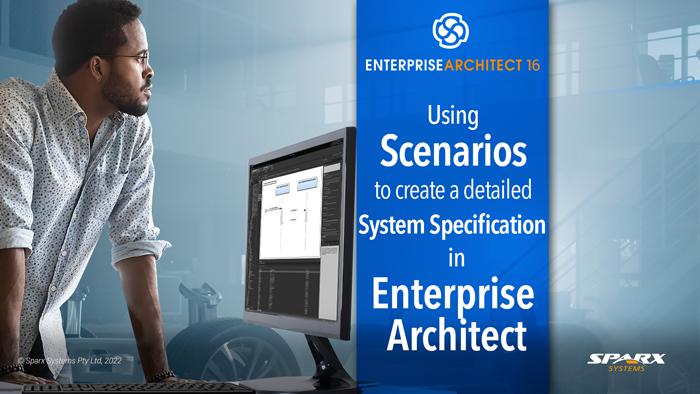 Using Scenarios to create a detailed System Specification in Enterprise ...